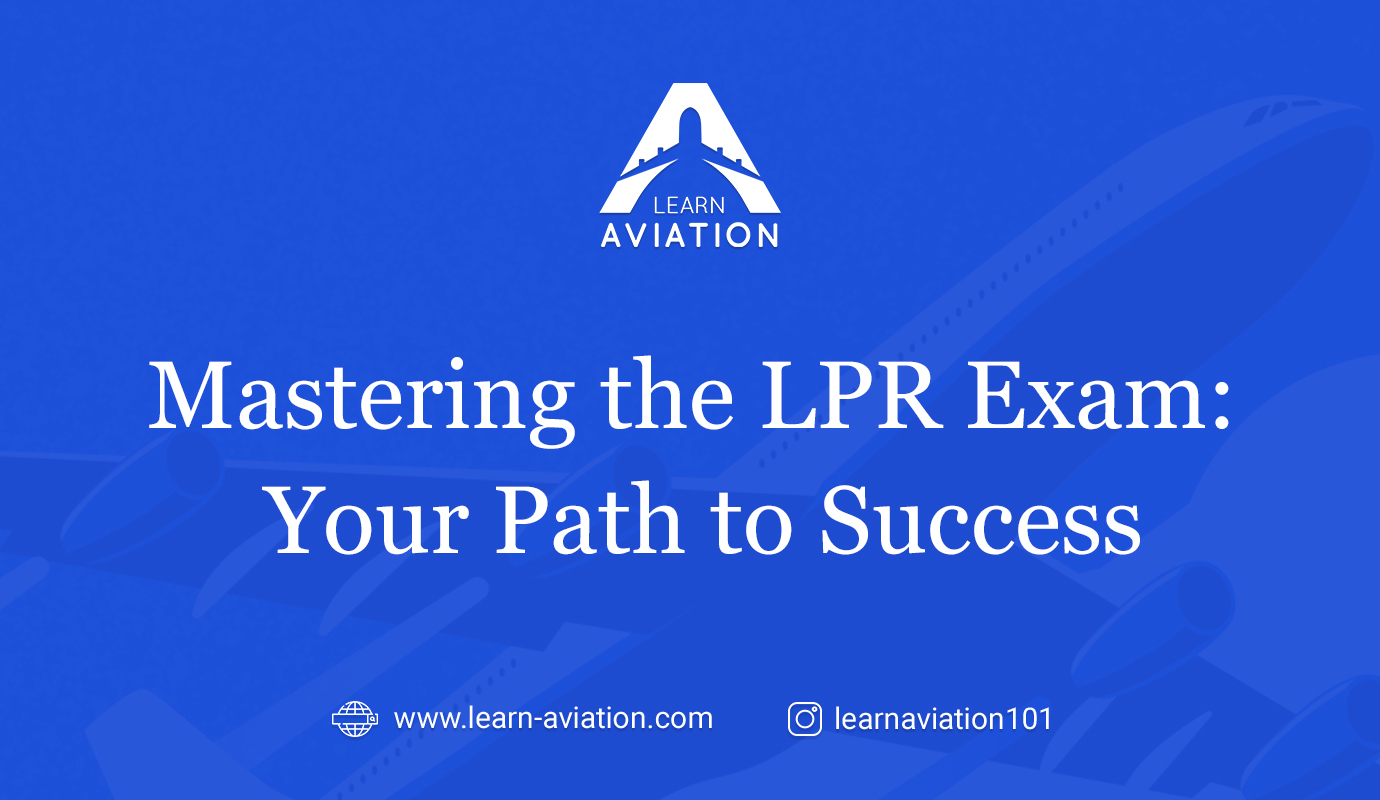 Mastering the LPR Exam: Your Path to Success | Learn Aviation